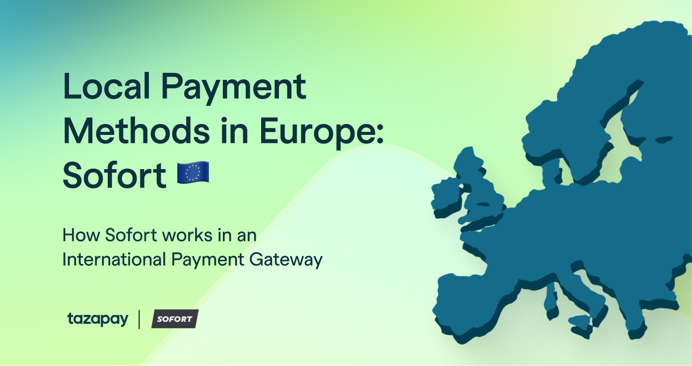 Local Payment Methods in Europe: How Sofort Works In an International Payment Gateway | Tazapay